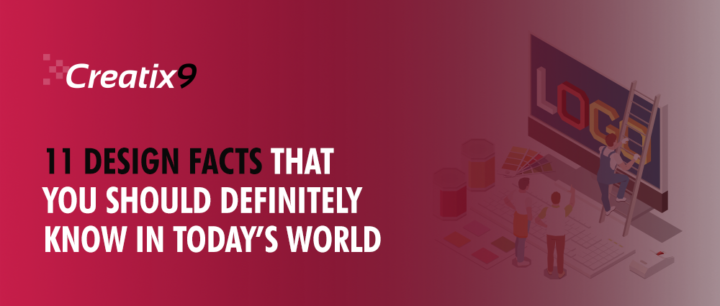 11 Design Facts That You Should Definitely Know in Today’s World - Creatix9